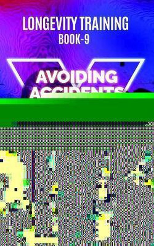 Personal Longevity Training- Longevity Training-Book 9-Avoiding Accidents, Martin K... | bol.com