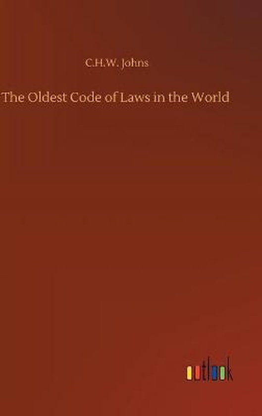 The Oldest Code of Laws in the World, C H W Johns | 9783752364392 ...