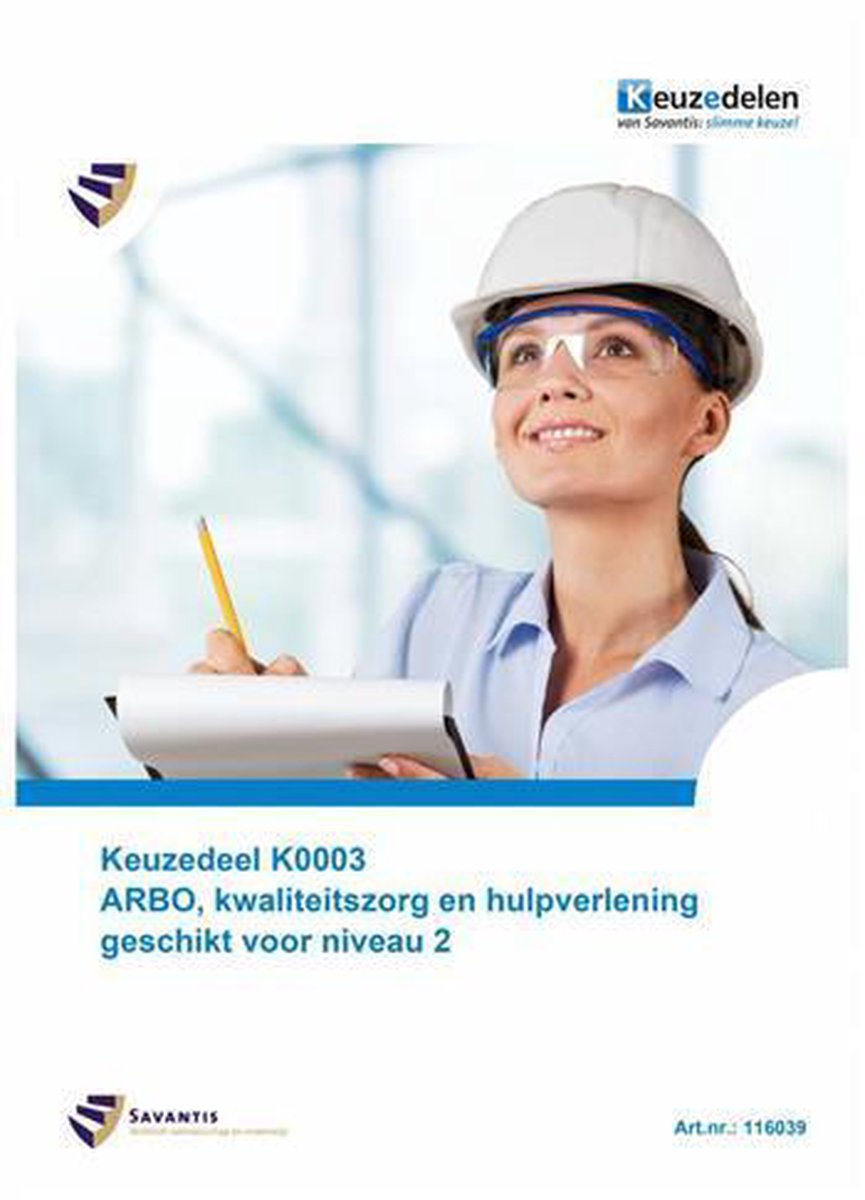 Keuzedeel K0003 ARBO, kwaliteitszorg en hulpverlening geschikt voor ...