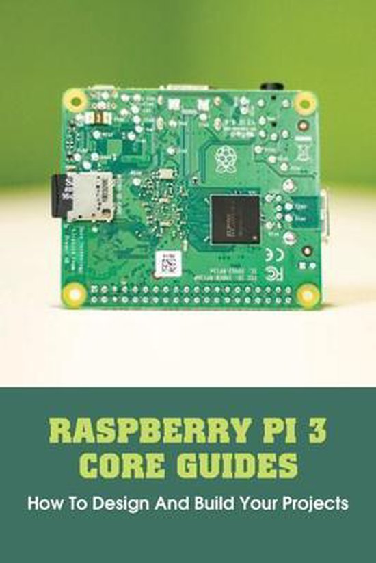 Raspberry Pi 3 Core Guides | 9798733336176 | Mamie Holzhueter | Boeken | bol
