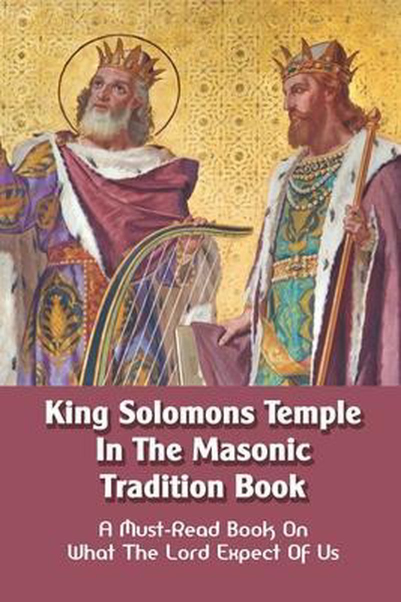 King Solomons Temple In The Masonic Tradition Book, Kathi Waltenbaugh ...