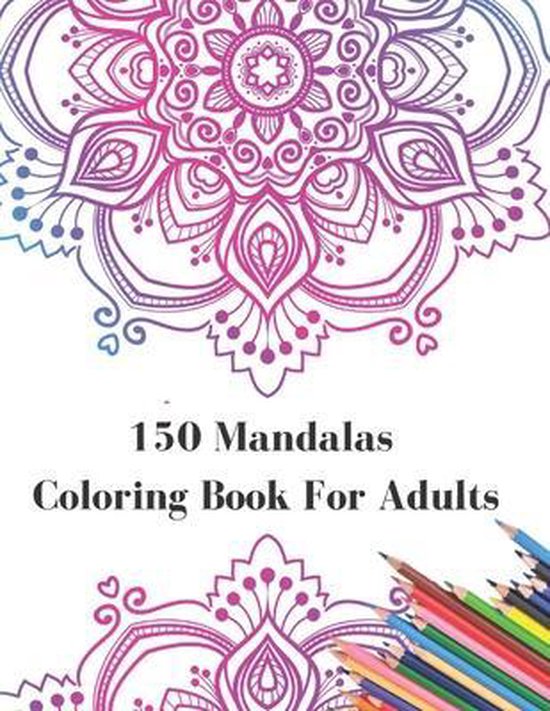150 Mandalas Coloring Book For Adults, Mama Jon | 9798723530607 ...