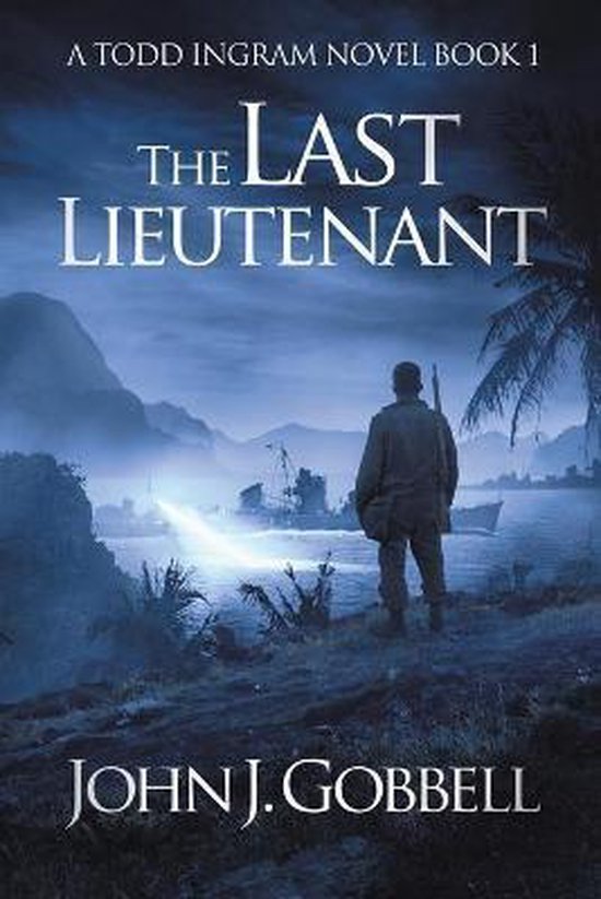 Todd Ingram-The Last Lieutenant, John J Gobbell | 9781951249779 ...