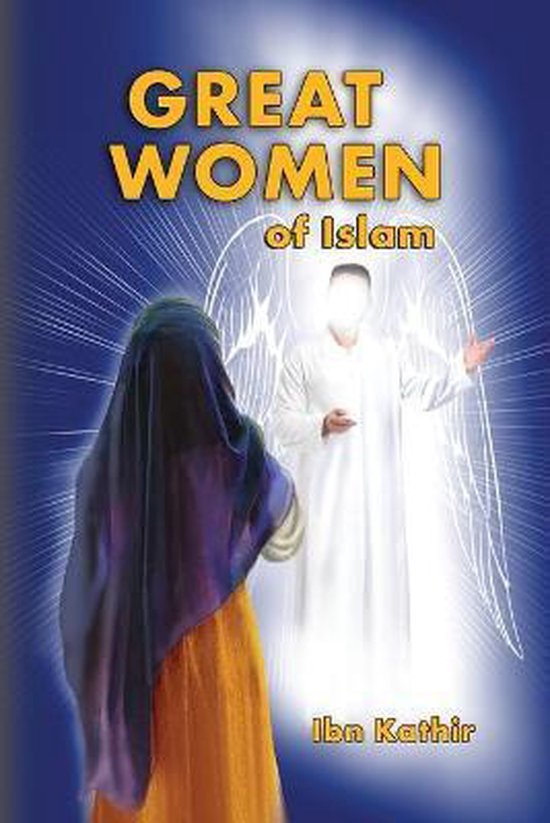 Great Women of Islam, Ibn Kathir | 9781643543765 | Boeken | bol.com