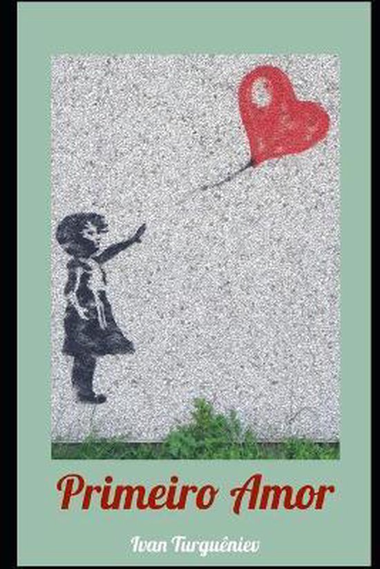 Primeiro Amor, Ivan Turgueniev | 9798674054429 | Boeken | bol.com