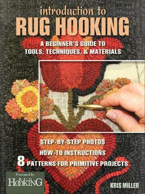 Introduction To Rug Hooking, Kristen L Miller | 9781881982944 | Boeken ...