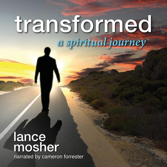 Transformed: A Spiritual Journey, Lance Mosher | 9781987124903 | Boeken ...