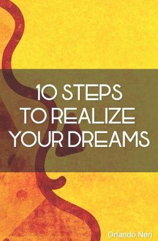 10 Steps to Realize Your Dreams, Orlando Neri | 9798664881745 | Boeken | bol.com