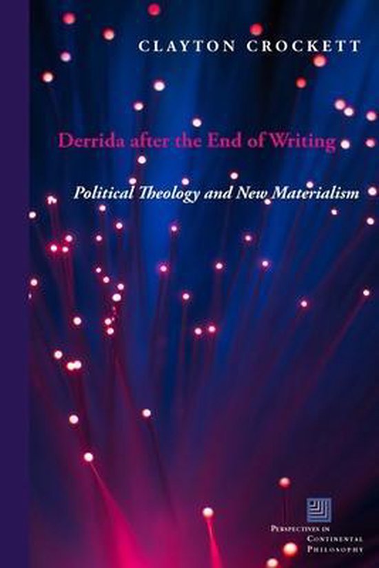 Derrida after the End of Writing | 9780823277834 | Clayton Crockett ...