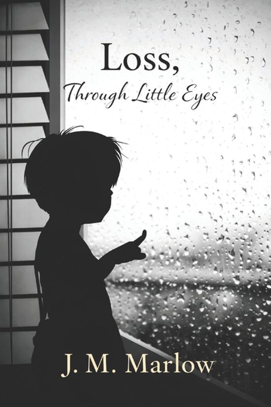 Loss Through Little Eyes, James Michael Marlow | 9798276993782 | Boeken ...
