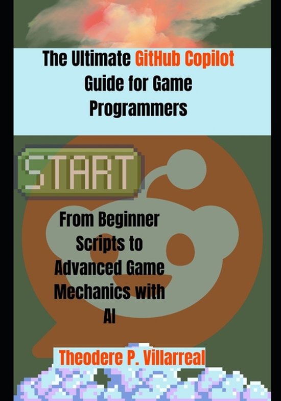 The Ultimate GitHub Copilot Guide for Game Programmers: From Beginner ...