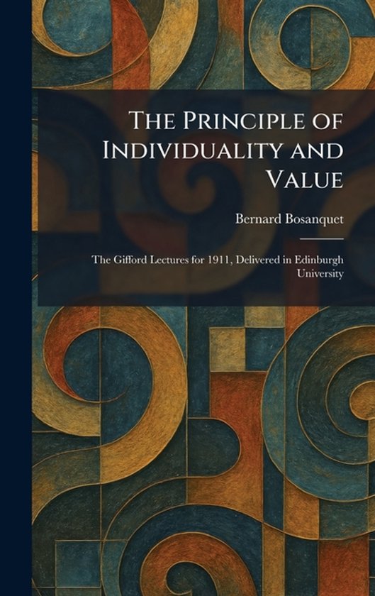 The Principle of Individuality and Value | 9781025923239 | Bernard ...