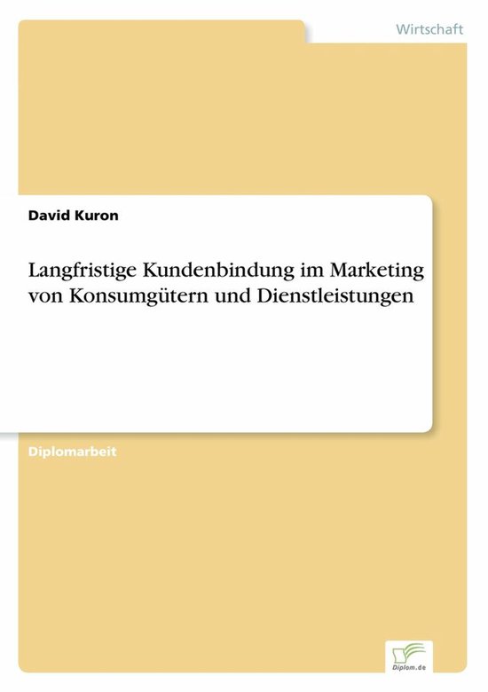 Langfristige Kundenbindung im Marketing von Konsumgütern und ...