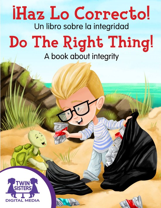¡Haz lo correcto! Un libro sobre la honradez / Do The Right Thing ...