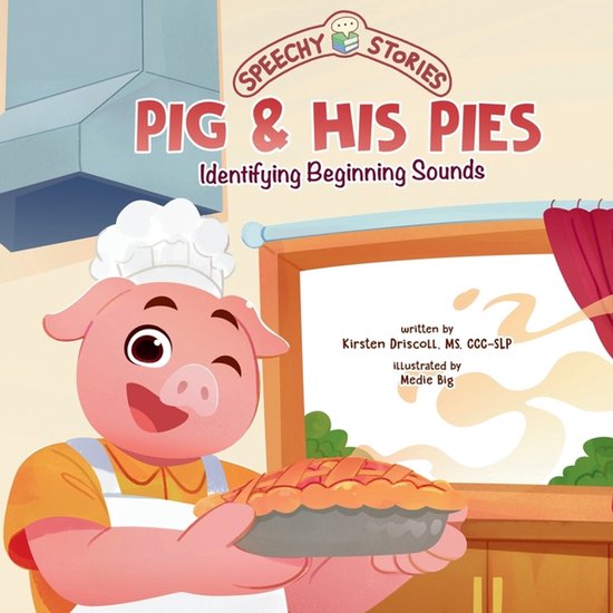 Pig & His Pies: A Speechy Story About Identifying Beginning Sounds ...