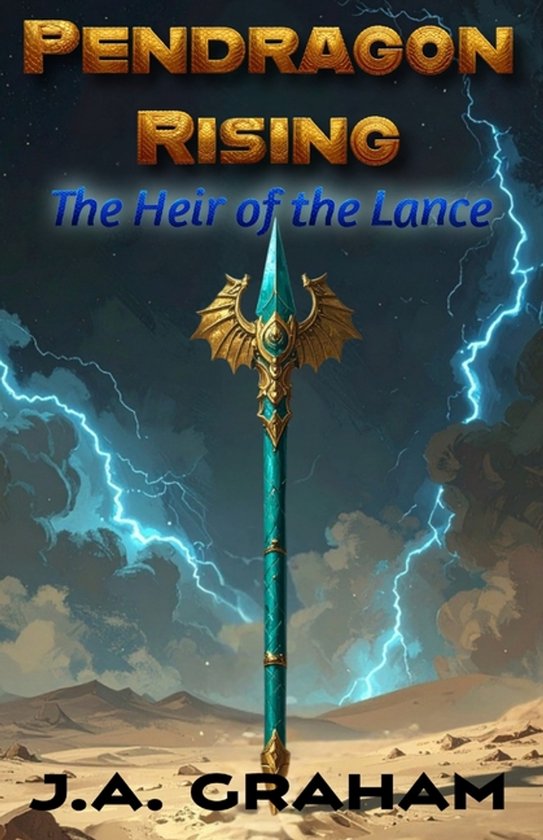 The Pendragon Rising Saga- Pendragon Rising, J A Graham | 9798994250006 ...