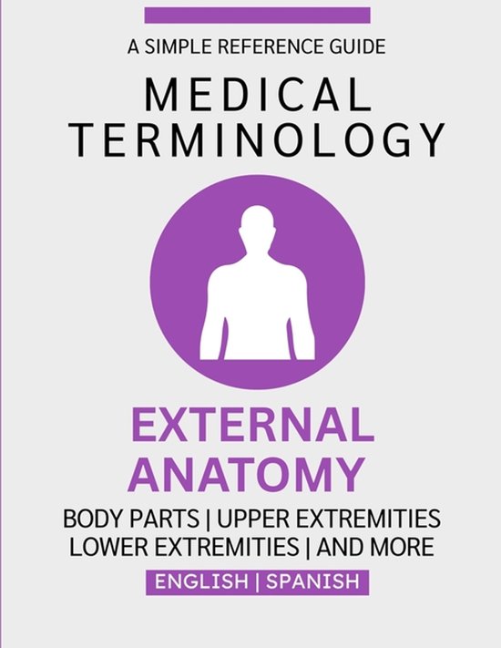 External Anatomy Medical Terminology Guide (English & Spanish), Nathan ...