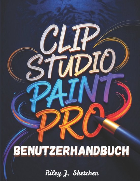 Clip Studio Paint Pro Benutzerhandbuch, Riley J Sketcher ...