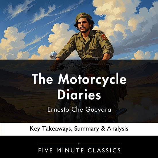 Motorcycle Diaries by Ernesto Che Guevara, The, 5 Minute Classics ...