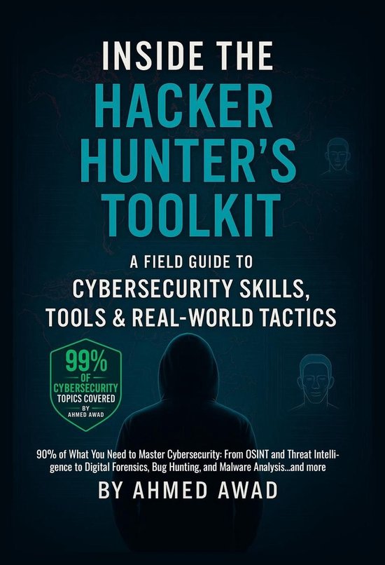 Inside the Hacker Hunter’s Toolkit: A Field Guide to Cybersecurity ...