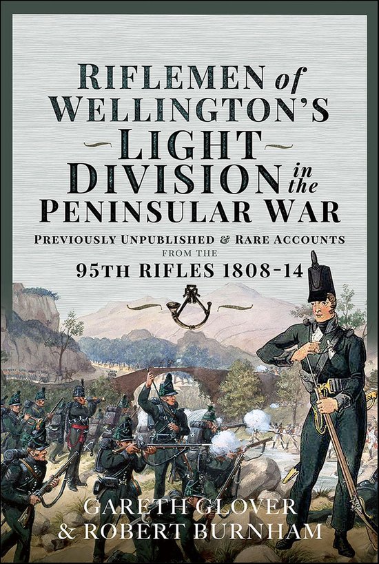 Riflemen of Wellington's Light Division in the Peninsular War (ebook ...