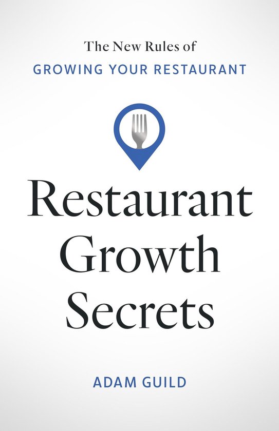 Restaurant Growth Secrets (ebook), Adam Guild | 9781544548876 | Boeken | bol