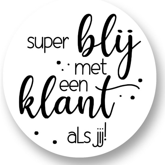20x Traktatiestickers Klant - Super blij met een klant als jij ...