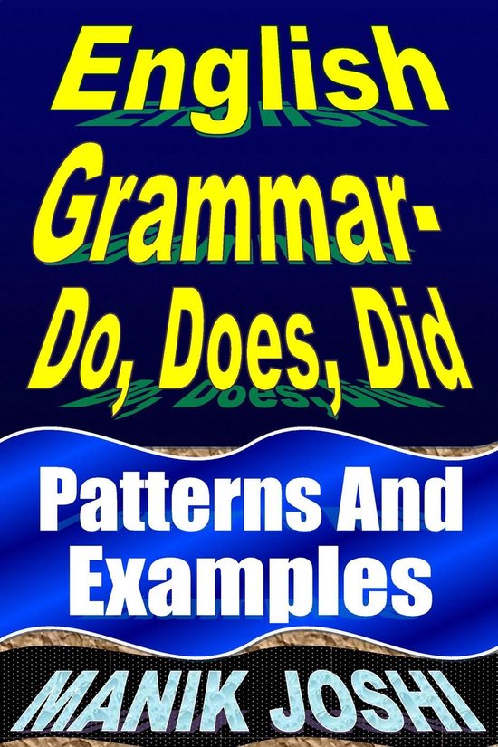 English Daily Use 17 - English Grammar– Do, Does, Did: Patterns and ...