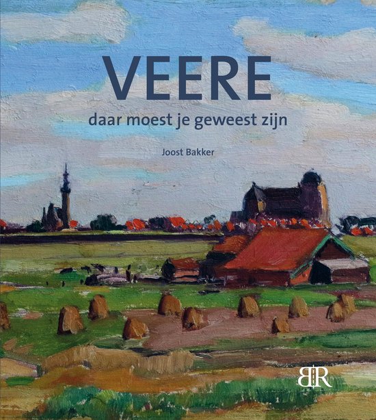 Veere, de kunstenaarskolonie 1875-2025, Joost Bakker | 9789083454269 | Boeken | bol
