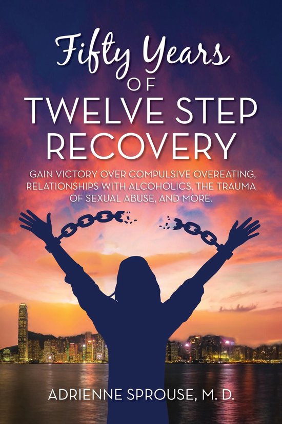 Fifty Years of Twelve Step Recovery (ebook), Adrienne Sprouse M. D ...