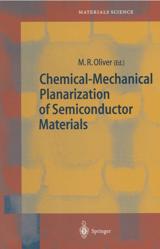 Chemical-Mechanical Planarization Of Semiconductor Materials, Michael R ...
