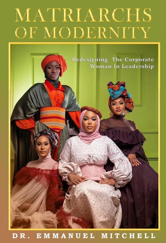 Matriarchs of Modernity (ebook), Dr. Emmanuel Mitchell | 9789988949716 ...