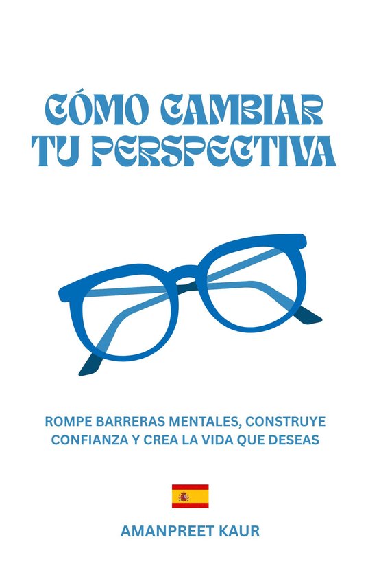 Cómo Cambiar Tu Perspectiva (ebook), Amanpreet Kaur | 9789781995866 ...