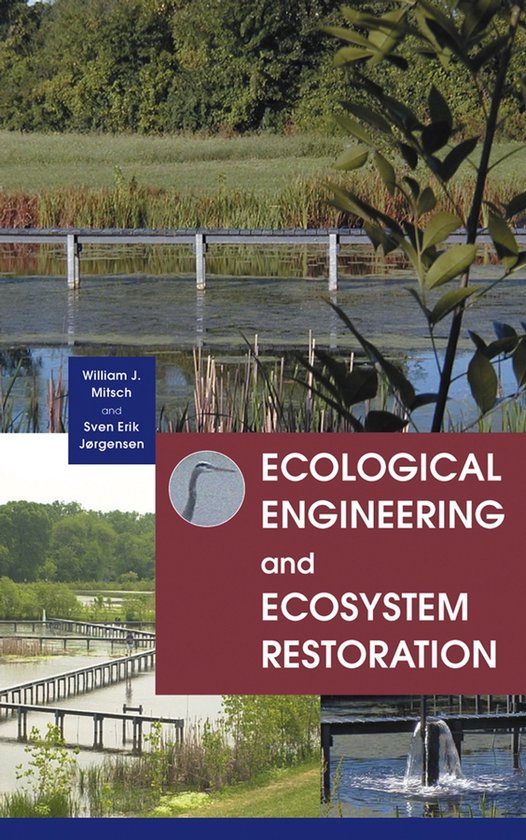 Ecological Engineering and Ecosystem Restoration | 9780471332640 | William J. Mitsch |... | bol.com