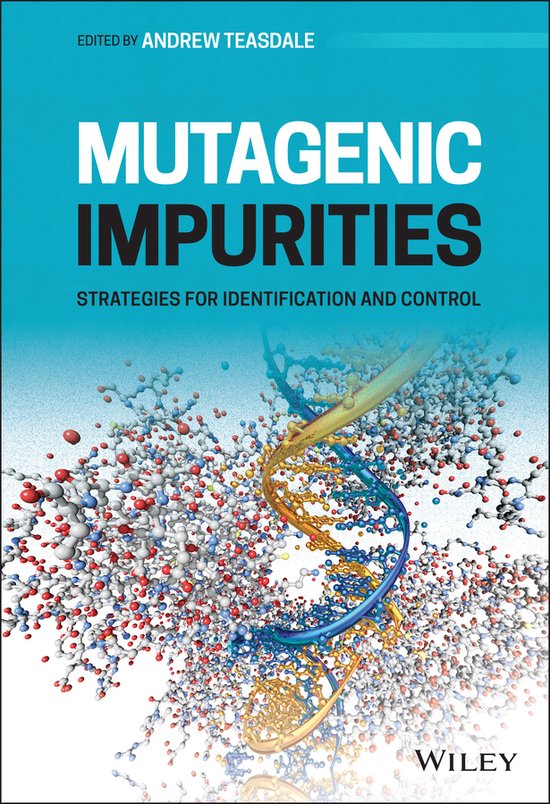 Mutagenic Impurities, A Teasdale | 9781119551218 | Boeken | bol