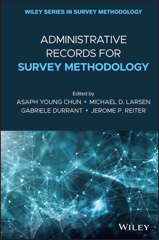 Wiley Series in Survey Methodology- Administrative Records for Survey Methodology |... | bol.com