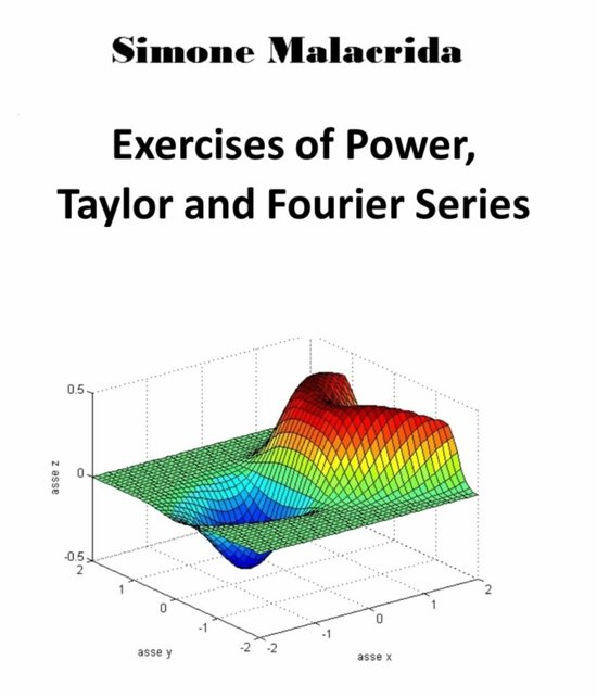 Exercises of Power, Taylor and Fourier Series (ebook), Simone Malacrida ...