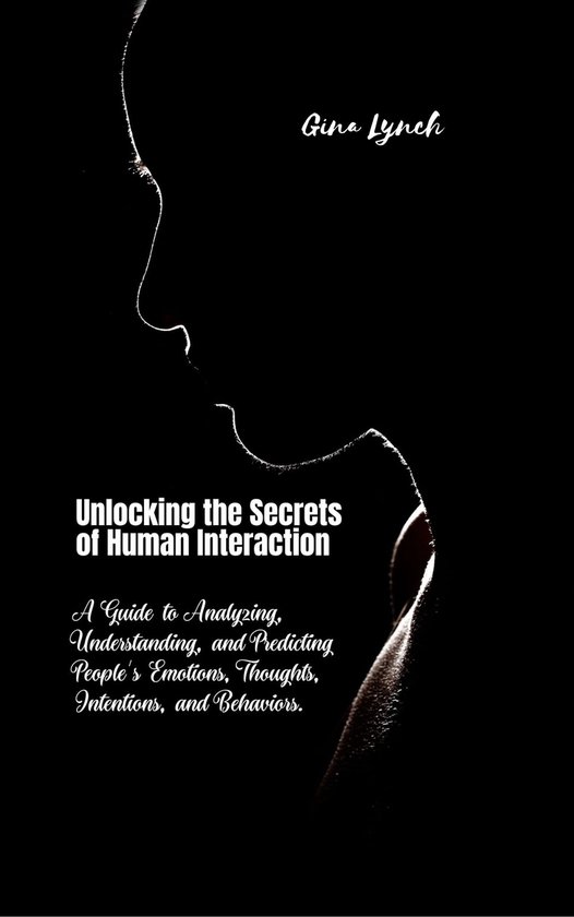 Unlocking the Secrets of Human Interaction (ebook), Gina Lynch ...
