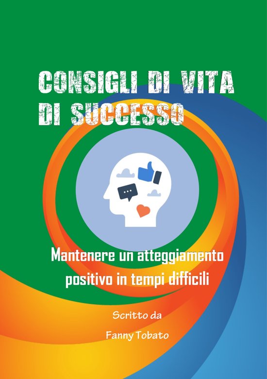CONSIGLI DI VITA DI SUCCESSO (ebook), Fanny Tobato | 1230006376369 ...