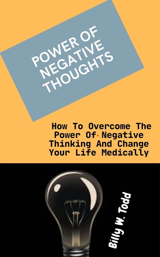 POWER OF NEGATIVE THOUGHTS (ebook), Billy W. Todd | 1230006382957 ...