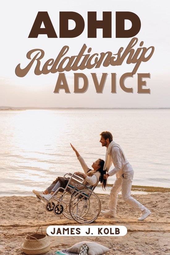 ADHD RELATIONSHIP ADVICE (ebook), JAMES J. KOLB | 1230006360863 ...