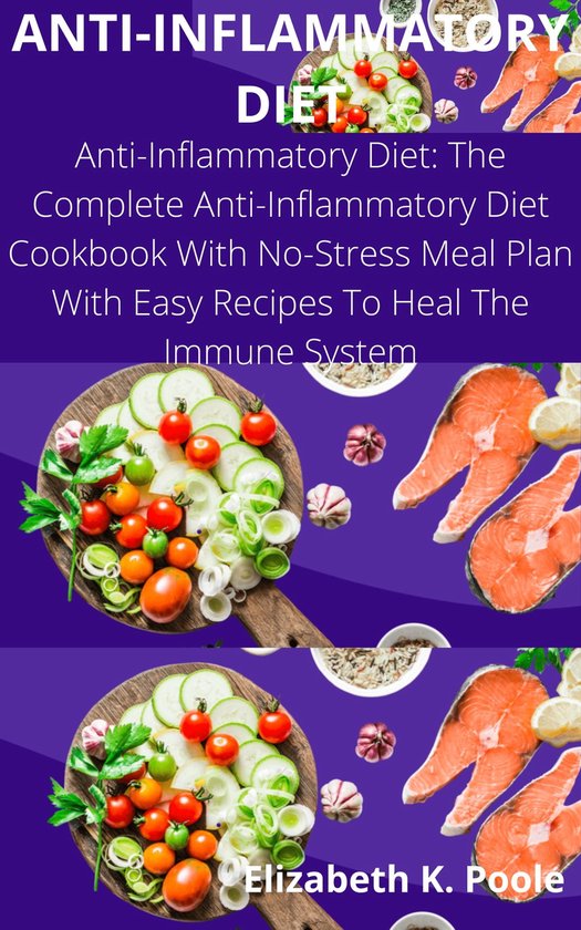 ANTI-INFLAMMATORY DIET (ebook), Elizabeth K. Poole | 1230006294304 | Boeken | bol