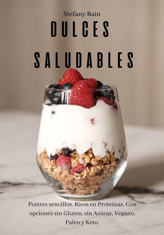Dulces Saludables: Postres Sencillos Ricos en Proteínas. Con opciones ...