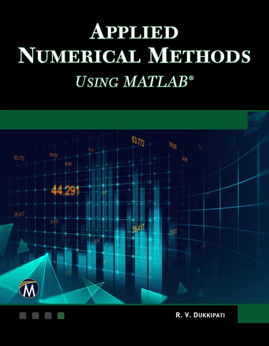 Applied Numerical Methods Using MATLAB (ebook), R. V. Dukkipati PhD | 9781683928669 |... | bol
