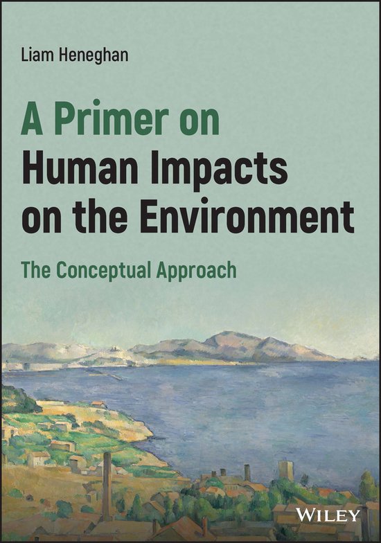 A Primer on Human Impacts on the Environment | 9781119642657 | Liam ...
