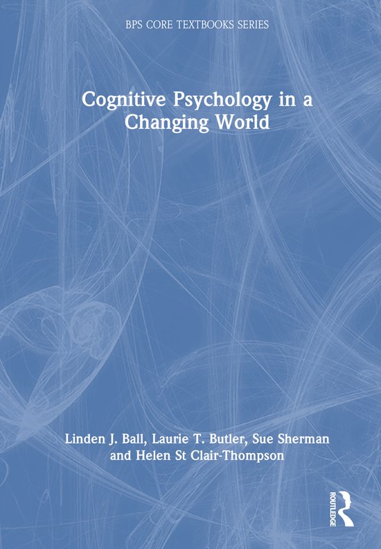 BPS Core Textbooks Series- Cognitive Psychology in a Changing World ...