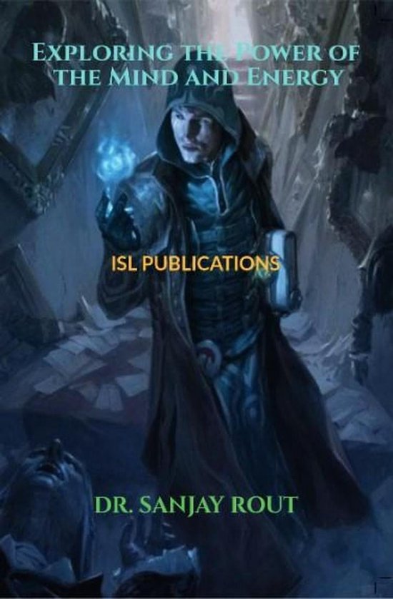 Exploring the Power of the Mind and Energy (ebook), Dr.Sanjay Rout ...