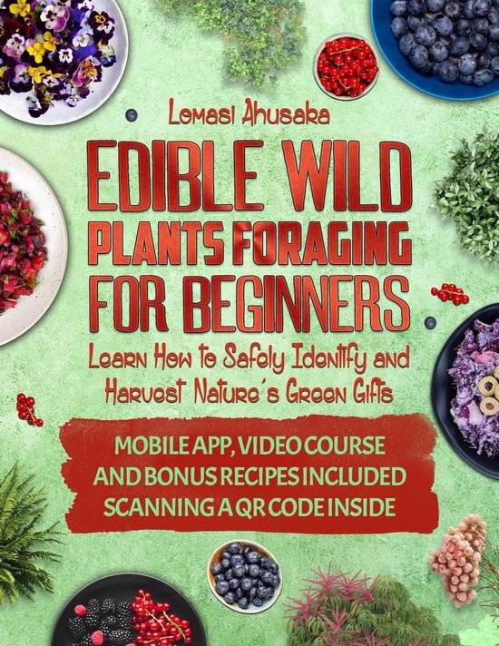 Edible Wild Plants Foraging for Beginners: Learn How to Safely Identify ...