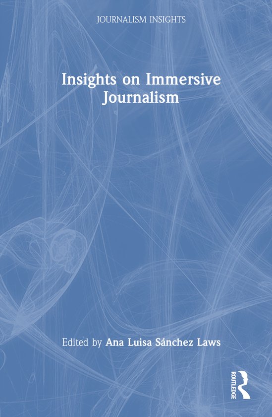 Journalism Insights- Insights on Immersive Journalism | 9781032107776 ...