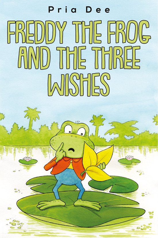Freddy The Frog and the three Wishes (ebook), Pria Dee | 9781685620172 ...